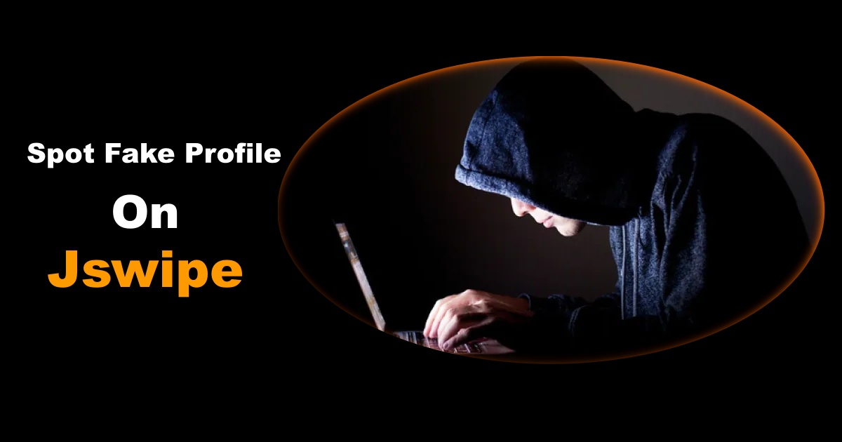 Cómo detectar un perfil Jswipe falso | Cuenta de informe